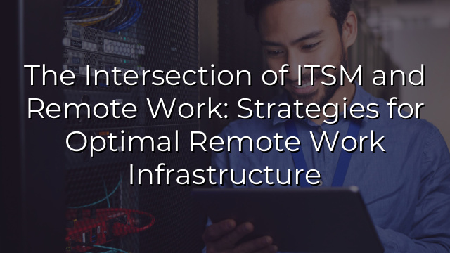 The Intersection of ITSM and Remote Work